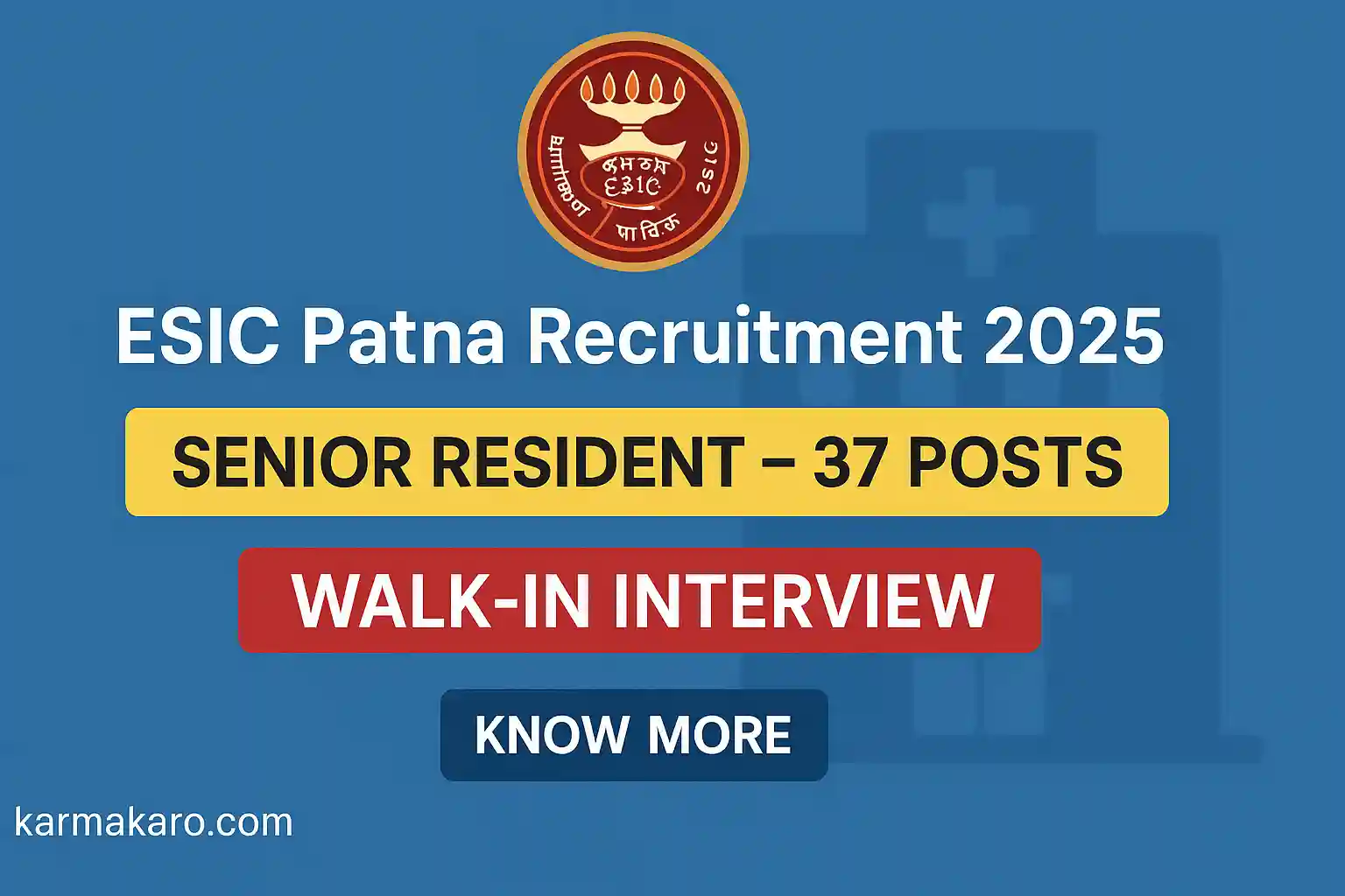 ESIC Patna Senior Resident Recruitment 2025 - Attend Walk-In for 37 Posts